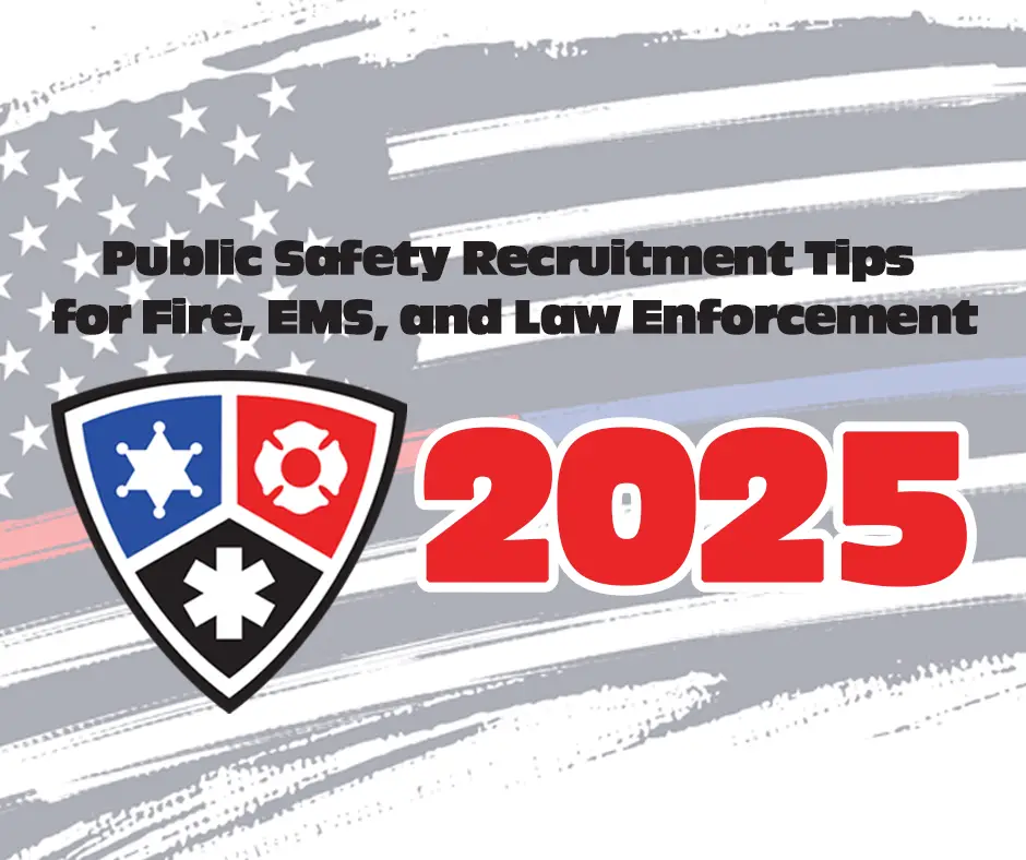 Public Safety Recruitment Tips for Fire, EMS, and Law Enforcement for ...
